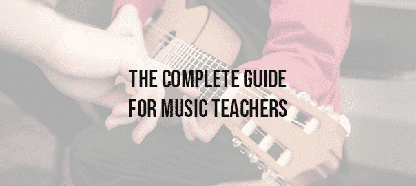 The complete guide for music teachers